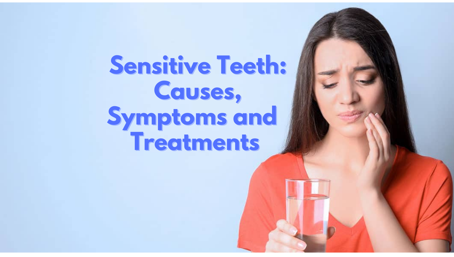 Teeth Sensitivity Explained - Causes, Treatments, and When to See a ...